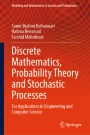 Discrete Mathematics, Probability Theory and Stochastic Processes: For ...