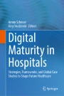 Digital Maturity in Hospitals: Strategies, Frameworks, and Global Case ...