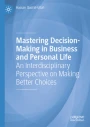 Mastering Decision-Making in Business and Personal Life: An ...