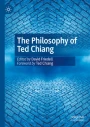 The Philosophy of Ted Chiang | SpringerLink