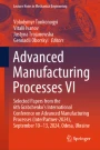 Advanced Manufacturing Processes VI: Selected Papers from the 6th ...