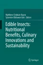 Edible Insects: Nutritional Benefits, Culinary Innovations and ...