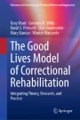 The Good Lives Model of Correctional Rehabilitation: Integrating Theory ...