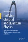 Unifying Classical and Quantum Physics: How classical and quantum physics can pass smoothly back ...
