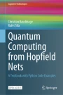 Quantum Computing from Hopfield Nets: A Textbook with Python Code Examples | SpringerLink