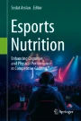 Esports Nutrition: Enhancing Cognitive and Physical Performance in ...