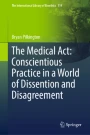 The Medical Act: Conscientious Practice in a World of Dissention and ...