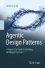 Agentic Design Patterns: A Hands-On Guide to Building Intelligent ...