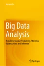 Big Data Analysis: High Dimensional Probability, Statistics ...