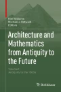 Architecture and Mathematics from Antiquity to the Future: Volume I ...