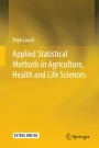 Applied Statistical Methods in Agriculture, Health and Life Sciences ...