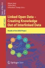 Linked Open Data -- Creating Knowledge Out of Interlinked Data: Results ...