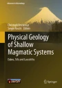 Physical Geology of Shallow Magmatic Systems: Dykes, Sills and Laccoliths | SpringerLink