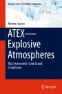 ATEX—Explosive Atmospheres: Risk Assessment, Control and Compliance ...