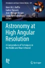 Astronomy at High Angular Resolution: A Compendium of Techniques in the ...
