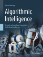 Algorithmic Intelligence: Towards an Algorithmic Foundation for ...