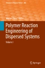 Polymer Reaction Engineering of Dispersed Systems: Volume I | SpringerLink