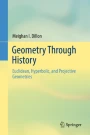 Geometry Through History: Euclidean, Hyperbolic, and Projective ...