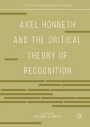 Axel Honneth and the Critical Theory of Recognition | Springer Nature Link (formerly SpringerLink)