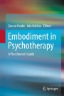 Embodiment in Psychotherapy: A Practitioner's Guide | SpringerLink