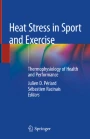 Heat Stress in Sport and Exercise: Thermophysiology of Health and ...