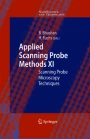Applied Scanning Probe Methods XI: Scanning Probe Microscopy Techniques ...