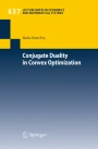 Conjugate Duality in Convex Optimization | SpringerLink