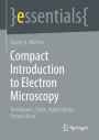 Compact Introduction to Electron Microscopy: Techniques, State, Applications, Perspectives ...