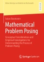 Mathematical Problem Posing: Conceptual Considerations and Empirical ...