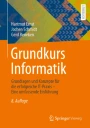 Grundkurs Informatik: Grundlagen und Konzepte für die erfolgreiche IT ...