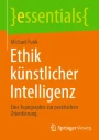 Ethik künstlicher Intelligenz: Eine Topographie zur praktischen Orientierung | SpringerLink