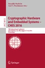 Cryptographic Hardware and Embedded Systems – CHES 2016: 18th ...