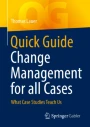 Quick Guide Change Management for all Cases: What Case Studies Teach Us ...