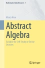 Abstract Algebra: Suitable for Self-Study or Online Lectures | SpringerLink