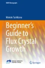Beginner’s Guide to Flux Crystal Growth | SpringerLink