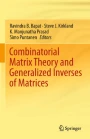 Combinatorial Matrix Theory and Generalized Inverses of Matrices | SpringerLink
