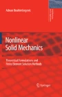 Nonlinear Solid Mechanics: Theoretical Formulations and Finite Element Solution Methods ...