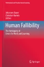 Human Fallibility: The Ambiguity of Errors for Work and Learning ...