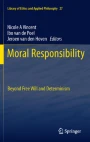 Moral Responsibility: Beyond Free Will and Determinism | SpringerLink