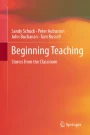 Beginning Teaching: Stories from the Classroom | SpringerLink