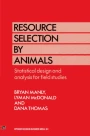 Resource Selection by Animals: Statistical design and analysis for ...