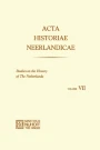 Acta Historiae Neerlandicae: Studies on the History of The Netherlands ...