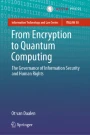 From Encryption to Quantum Computing: The Governance of Information Security and Human Rights ...
