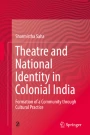 Theatre and National Identity in Colonial India: Formation of a ...
