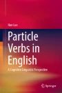 Particle Verbs in English: A Cognitive Linguistic Perspective ...