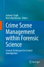 Crime Scene Management within Forensic Science: Forensic Techniques for ...