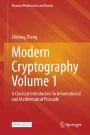 Modern Cryptography Volume 1: A Classical Introduction to Informational and Mathematical ...