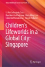 Children’s Lifeworlds in a Global City: Singapore | SpringerLink