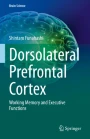 Dorsolateral Prefrontal Cortex: Working Memory and Executive Functions ...