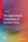 The Agricultural Civilization of Ancient China | SpringerLink